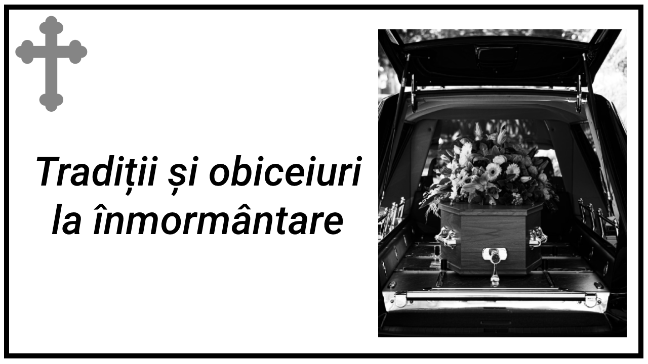 Obiceiuri, tradiții și superstiții la înmormântare